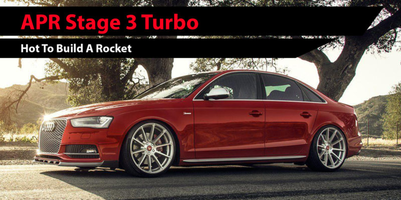 Audi S3 / S4 - APR Stage 3 Turbo Upgrade - brrperformance.com